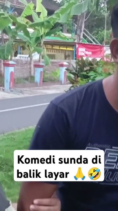 konten sunda di balik.layar #bodoransundalucu #lucu #sunda #bodorsunda #ngakak #sundabanyol # ...