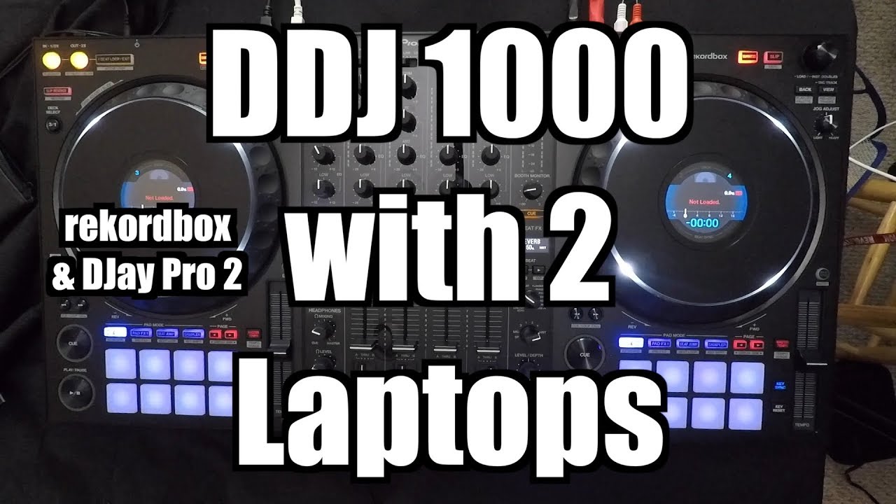 Using the Pioneer DDJ-1000 with Two Laptops - YouTube