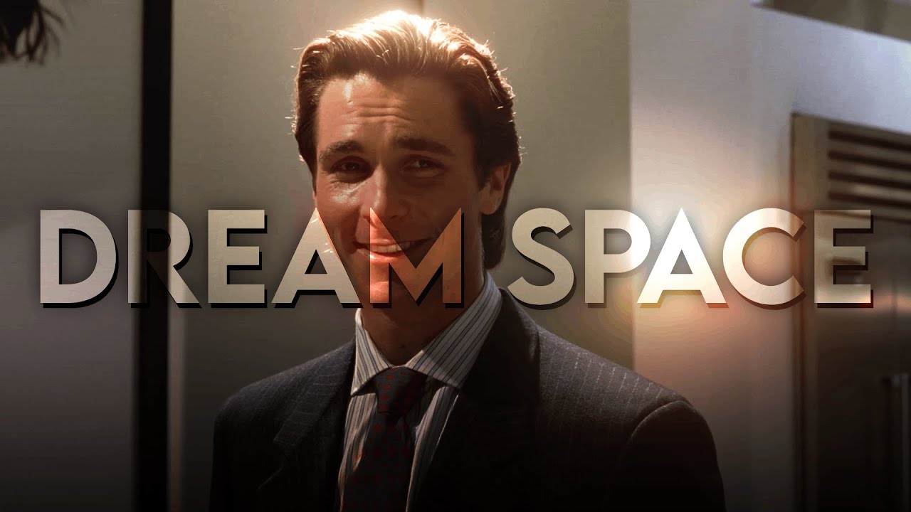 𝘿𝙧𝙚𝙖𝙢 𝙎𝙥𝙖𝙘𝙚 (My name is Patrick Bateman...) || Patrick Bateman || - YouTube
