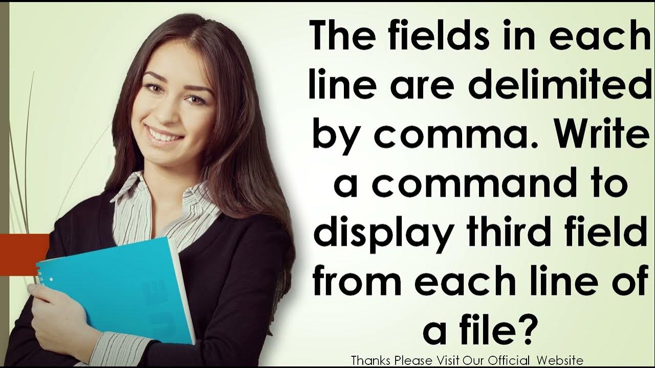 The fields in each line are delimited by comma Write a command to display third field from each ...
