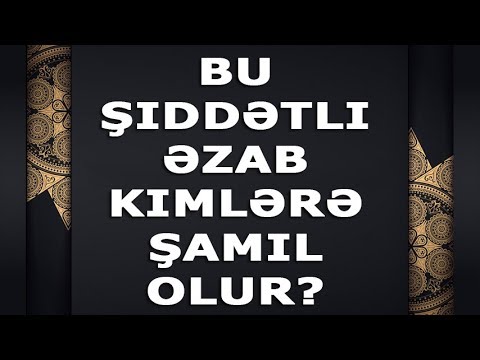 Bu şiddətli əzab kimlərə şamil olur?