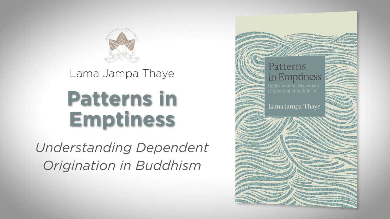 Patterns in Emptiness: Understanding Dependent Origination in Buddhism ...