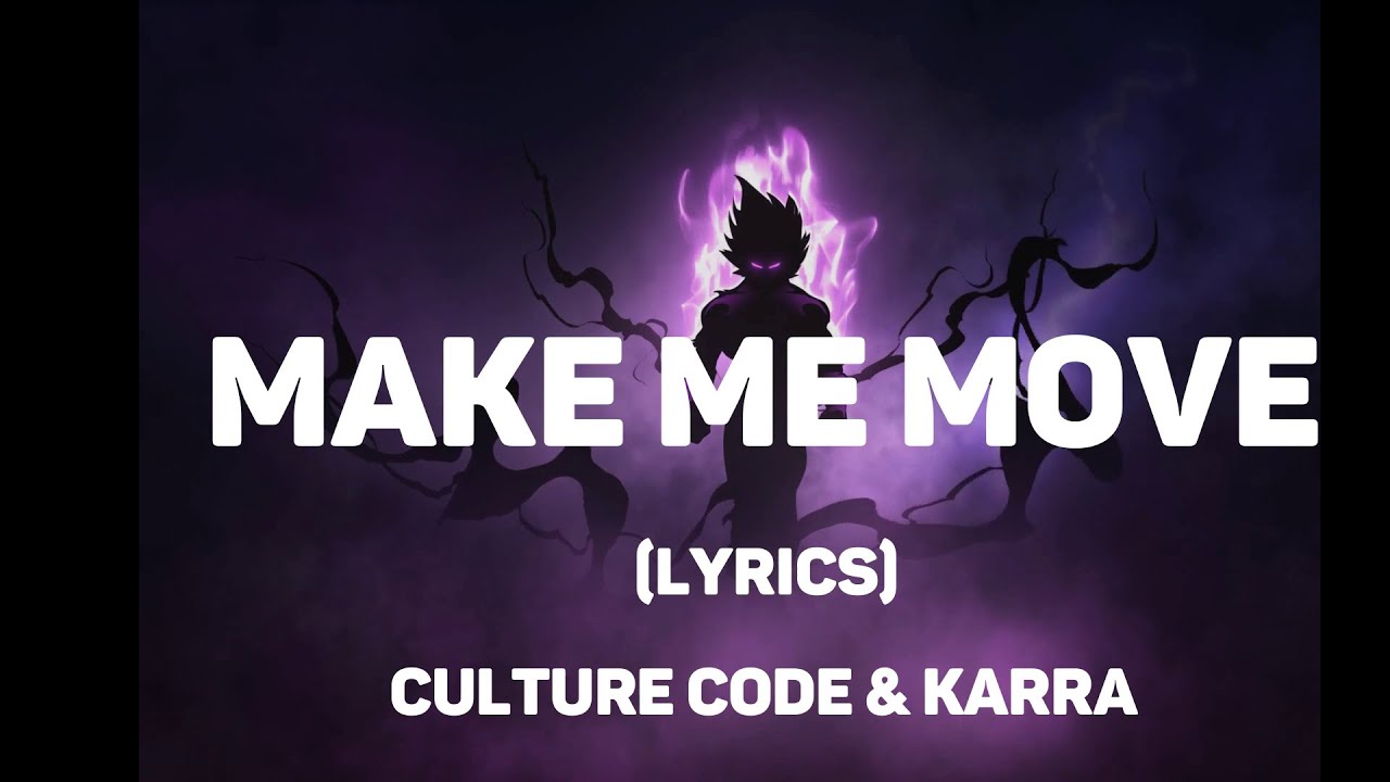 Culture Code - Make Me Move (Lyrics Video) - (feat. Karra) | Copyright ...