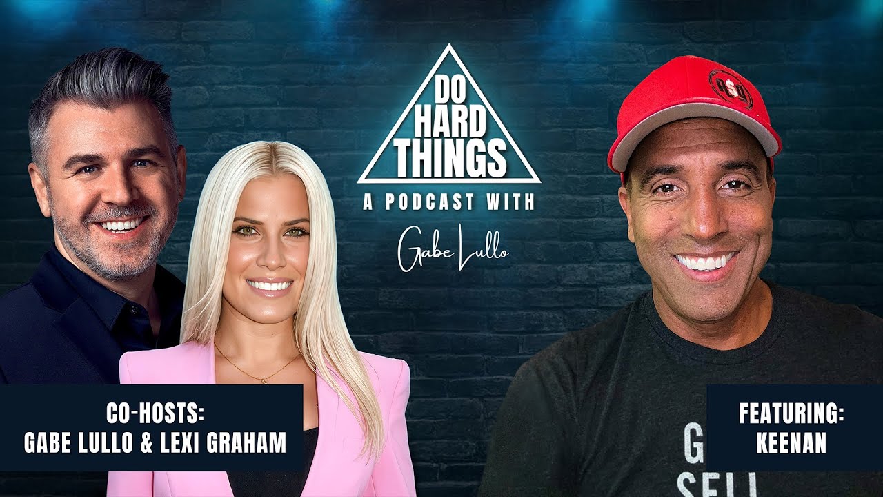 Do Hard Things A Podcast With Gabe Lullo Ft. Keenan - YouTube
