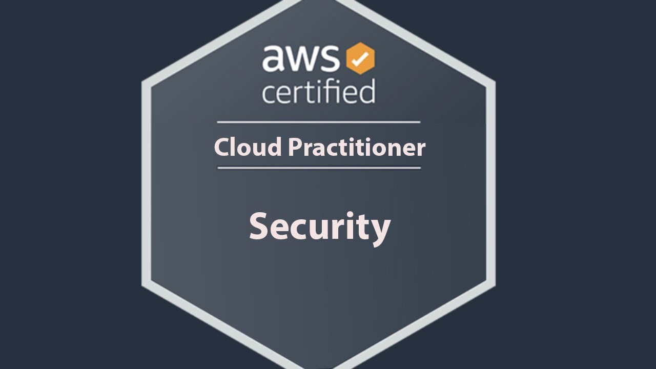 Security Aws Cloud Practitioner Certification Full Course Clf 02
