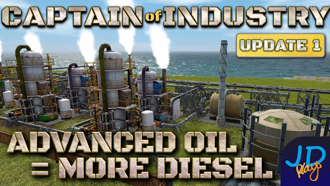Advanced Oil = MORE DIESEL! 🚛 Ep5 🚜 Captain of Industry Update 1 👷 Lets ...
