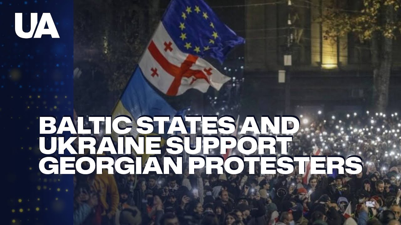 Baltic States and Ukraine Support Georgian Protesters - YouTube