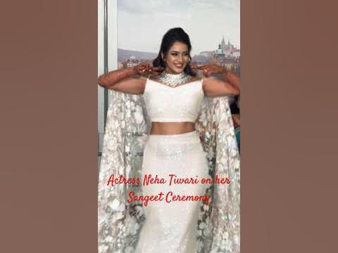 Actress Neha Tiwari on her Sangeet Ceremony - YouTube