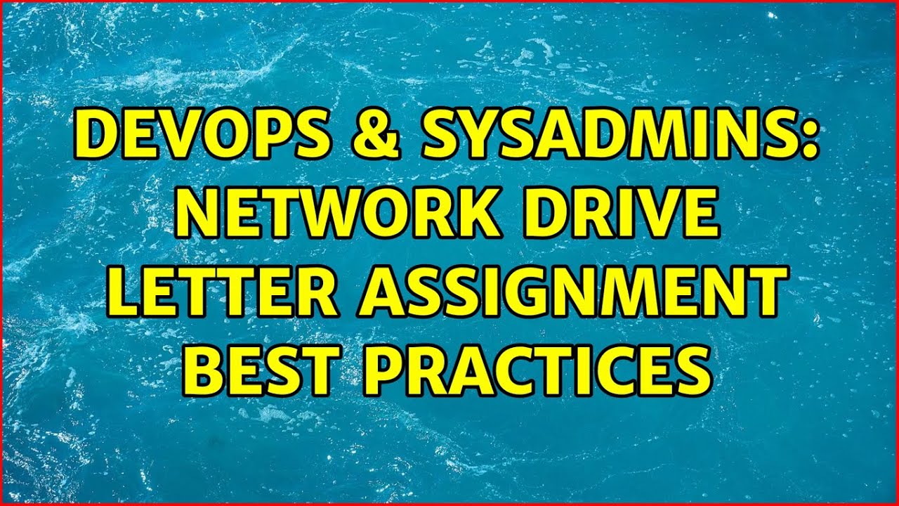 DevOps & SysAdmins: Network Drive Letter Assignment Best Practices (7 ...