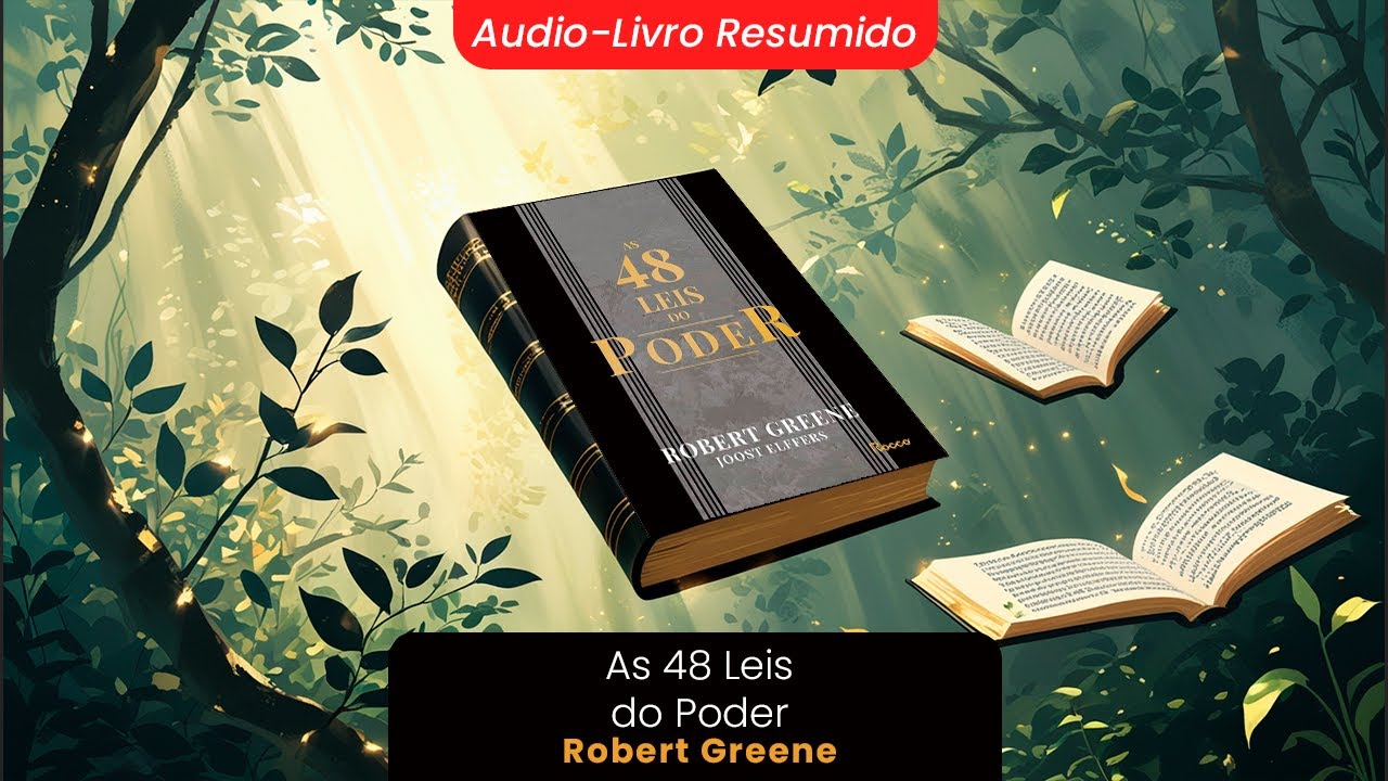 AS 48 LEIS DO PODER — PARTE 1 | Robert Greene | Resumo Completo do ...