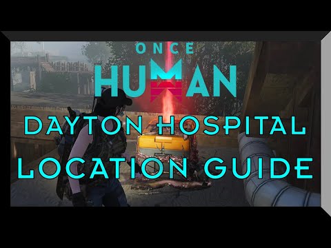 Once Human : Location Guide - Dayton Hospital - Weapon, Gear, Mystical ...