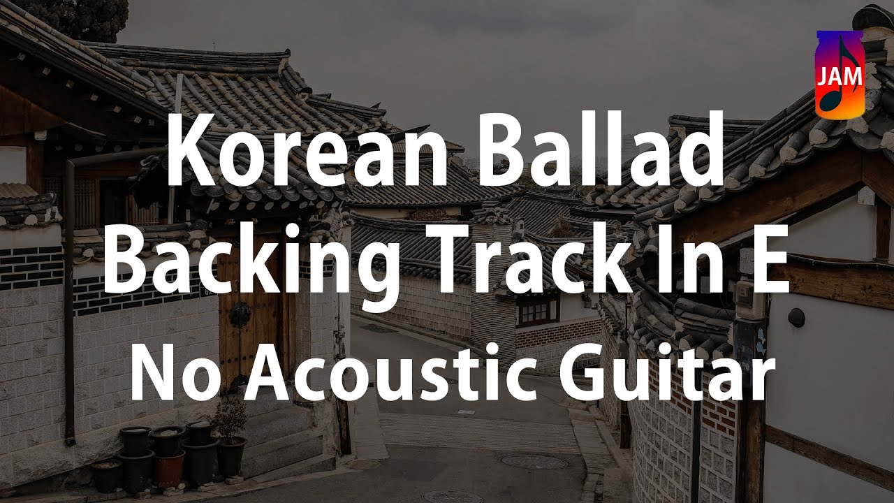 JWM - Korean Ballad Backing Track In A (No Acoustic Guitar) - YouTube