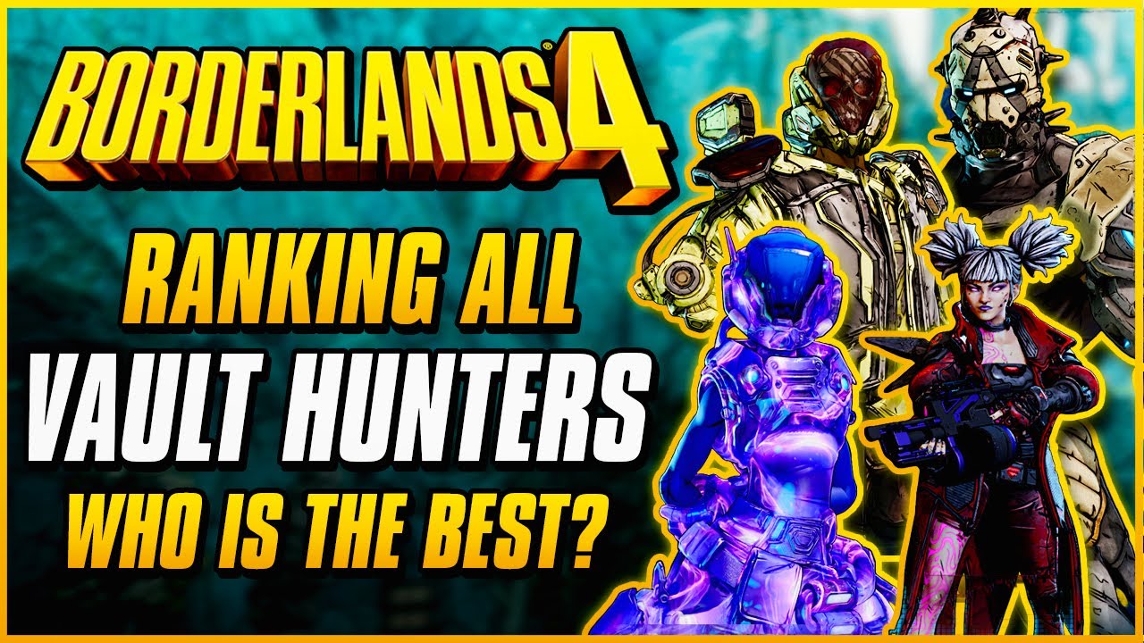 VAULT HUNTER RANKINGS BORDERLANDS 4 (Who Is The Best??) | BL4 ...