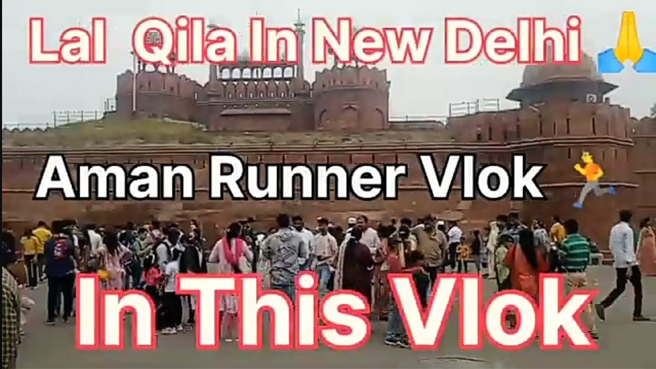 🙏🏻 Red FORT Visit Aman Runner 🤫 coming soon | aap Sabko video Pasand ...