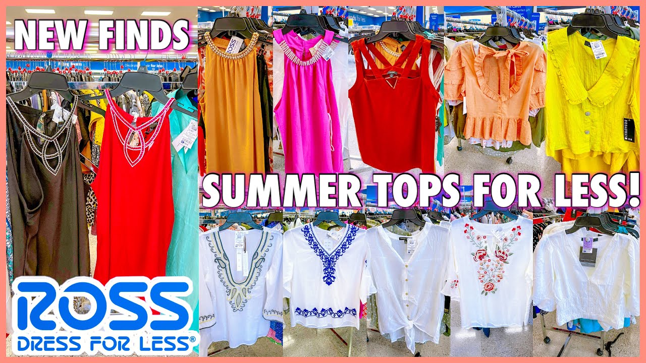 🤩ROSS DRESS FOR LESS *NEW SUMMER TOPS FOR LESS‼️ROSS SHOPPING | ROSS ...