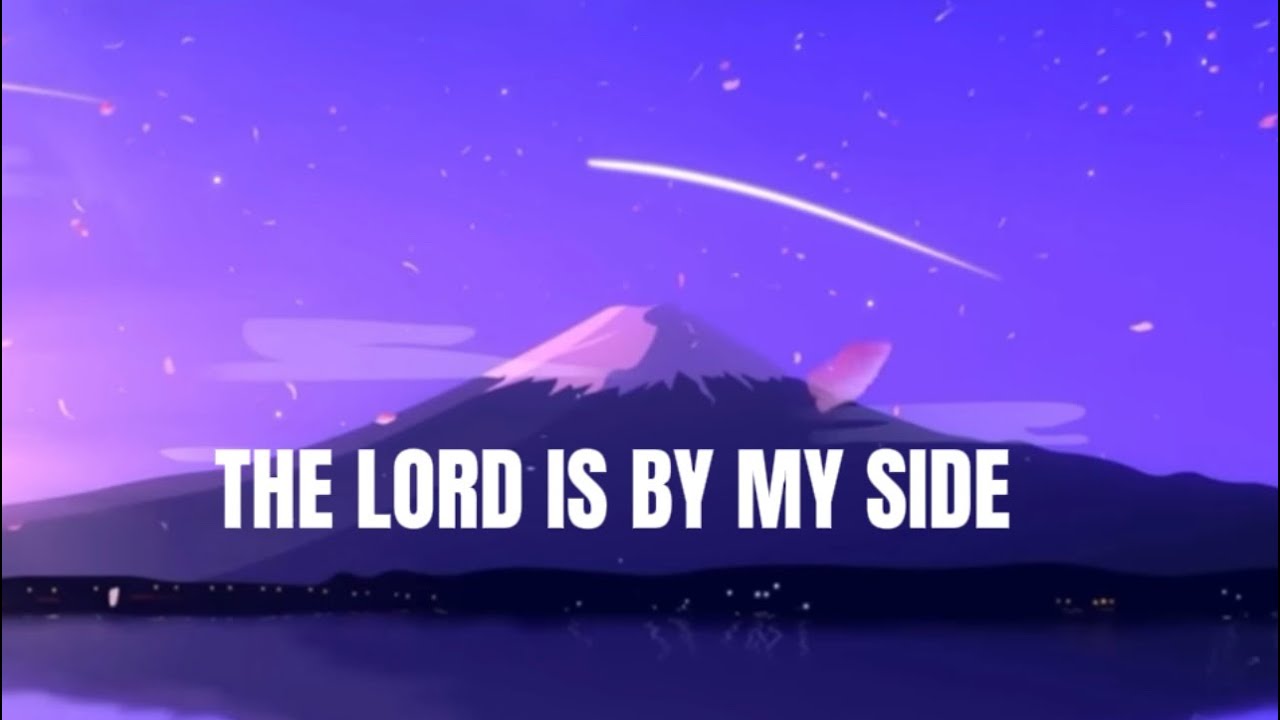 The Lord Is By My Side - CityAlight (Lyric video) - YouTube