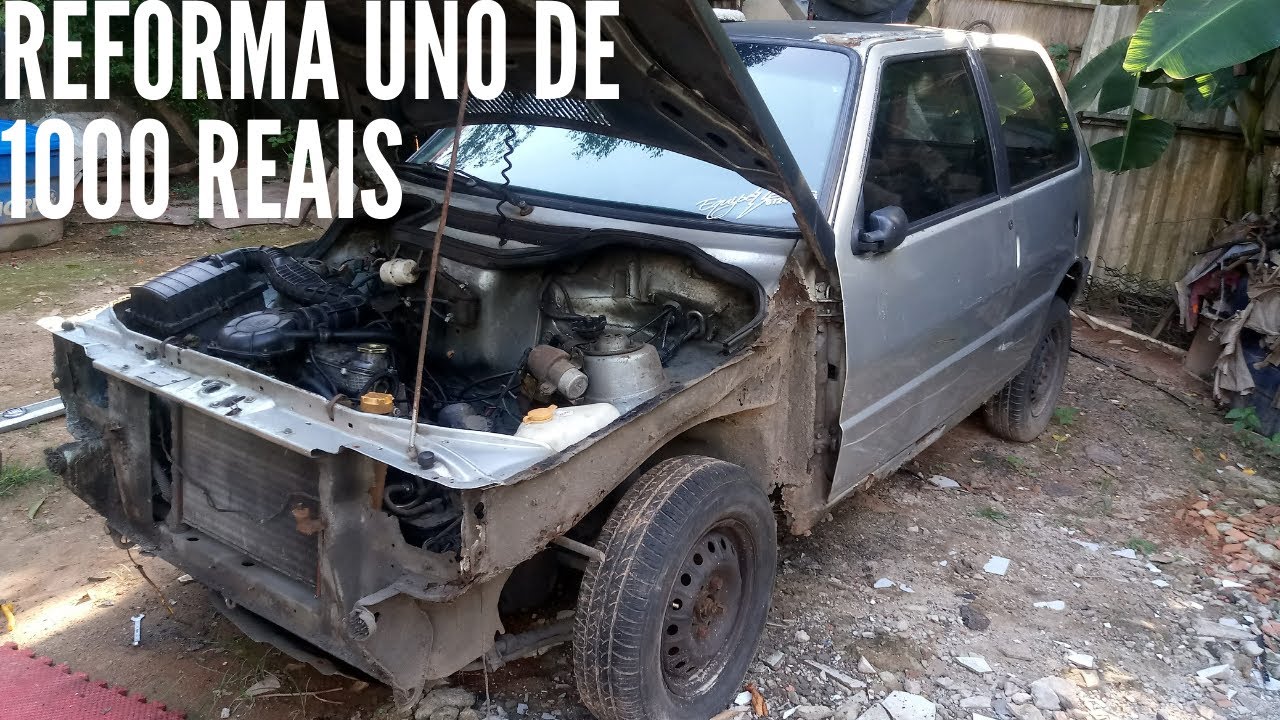 FIAT UNO DE 1000 REAIS INICIO DA REFORMA DICAS COMO COMPRAR UM UNO ...