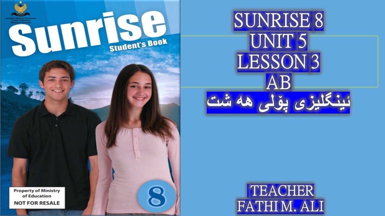 SUNRISE 8 UNIT 5 LESSON 3 AB ئینگلیزی پۆلی هە شت - YouTube