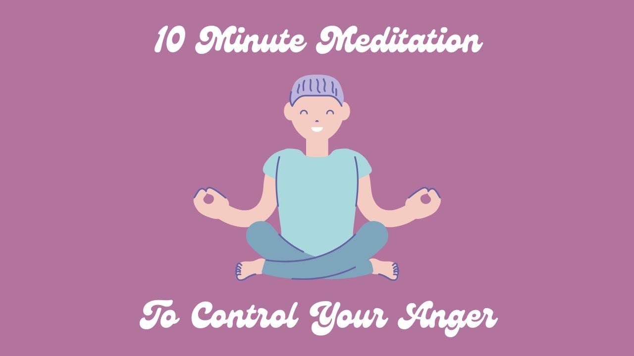 10 Minute Guided Meditation To Control Your Anger - YouTube