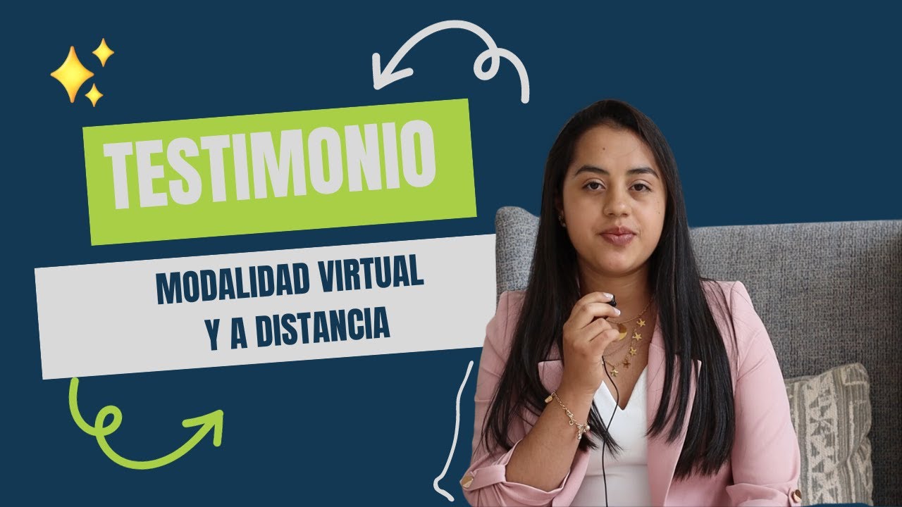 TESTIMONIO MODALIDAD VIRTUAL Y A DISTANCIA - YouTube