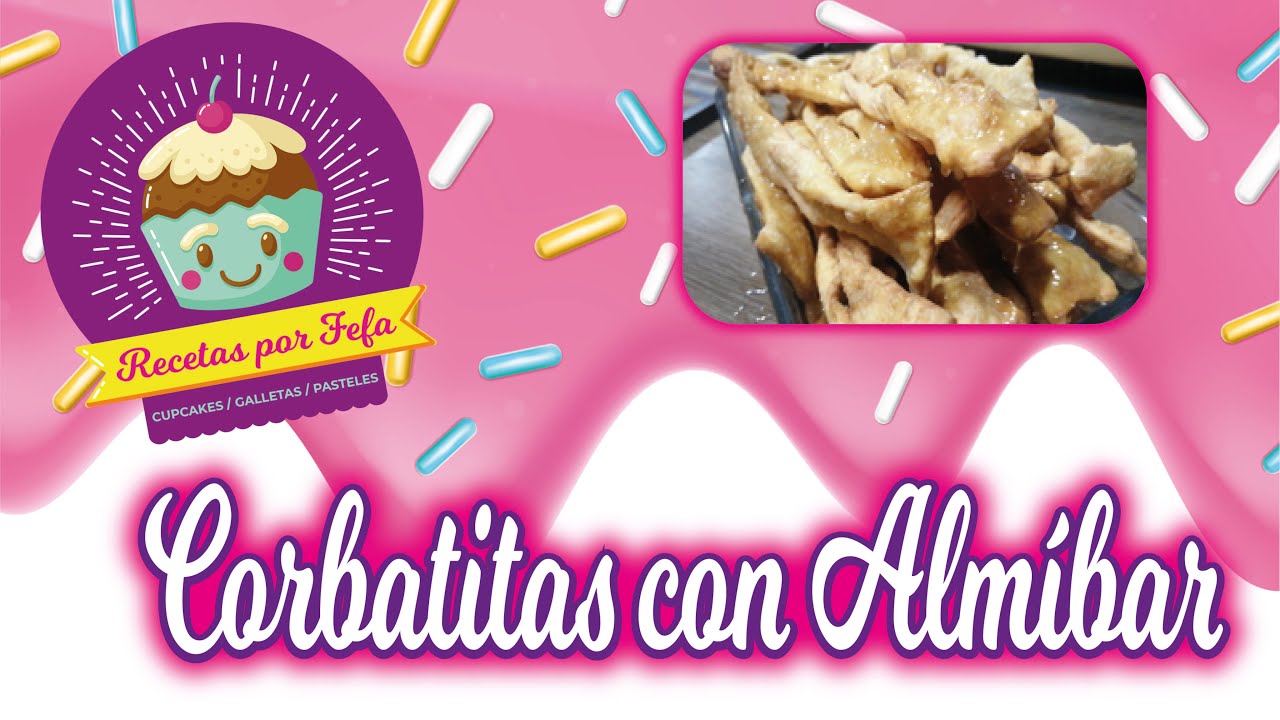 Recetas por Fefa-Corbatitas con Almíbar - YouTube
