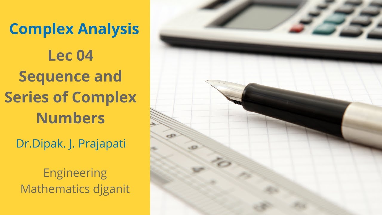 Lec4/Sequence and Series of Complex Numbers/Power Series - YouTube