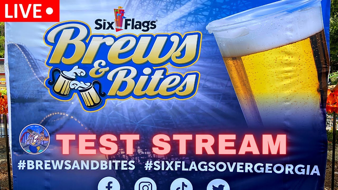 🔴 Six Flags Over Georgia - Test Live Stream - Brews and Bites - Fright ...