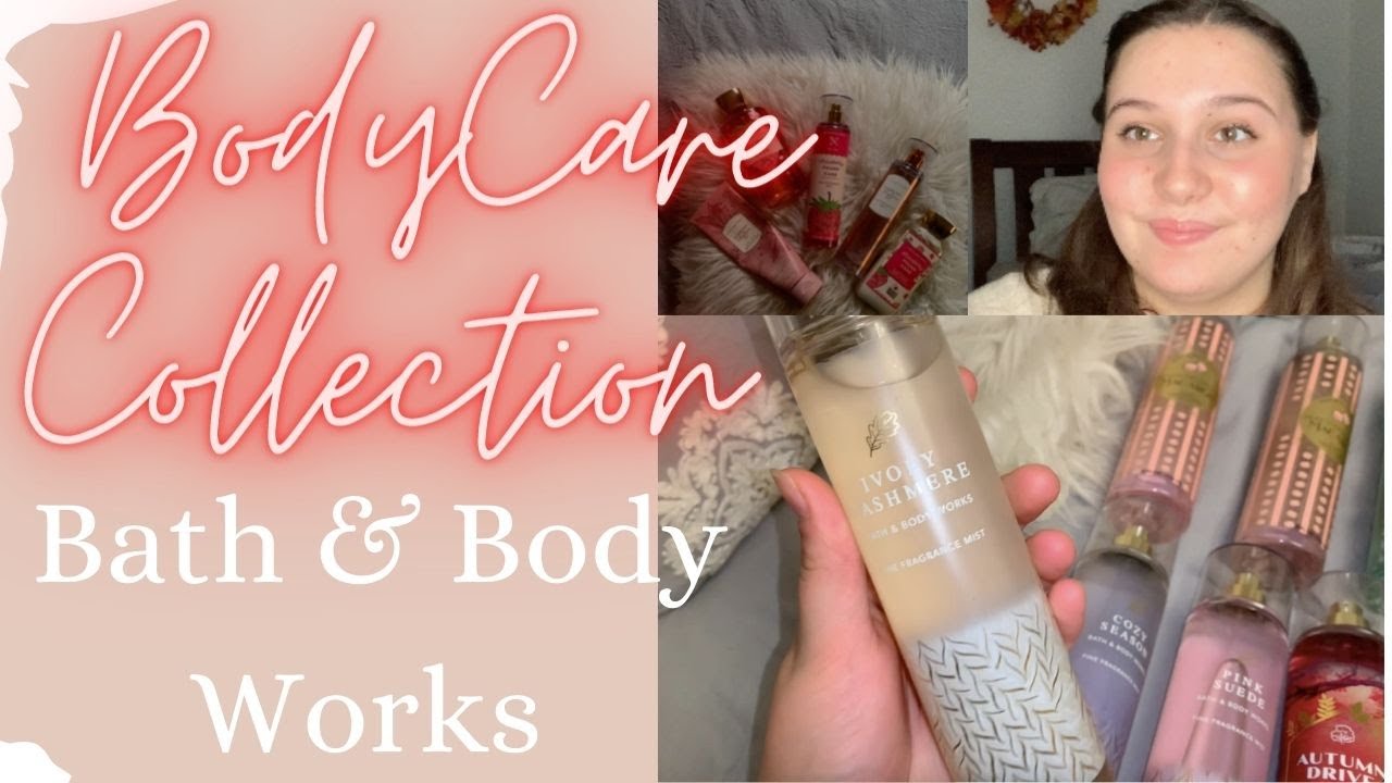Bath and Body Works Body Care Collection II Full Collection!!! - YouTube