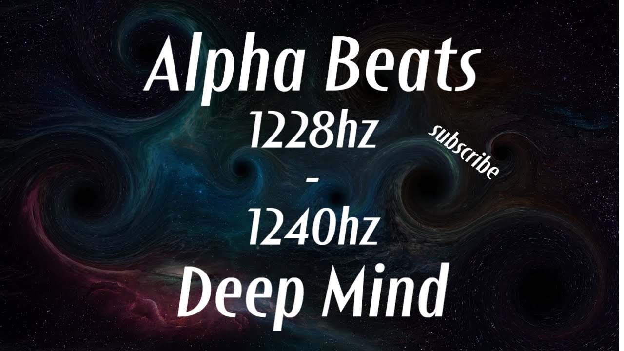 1228hz - 1240hz Alpha Binaural Beats * Deep Mind* Clear & Deepen Your ...