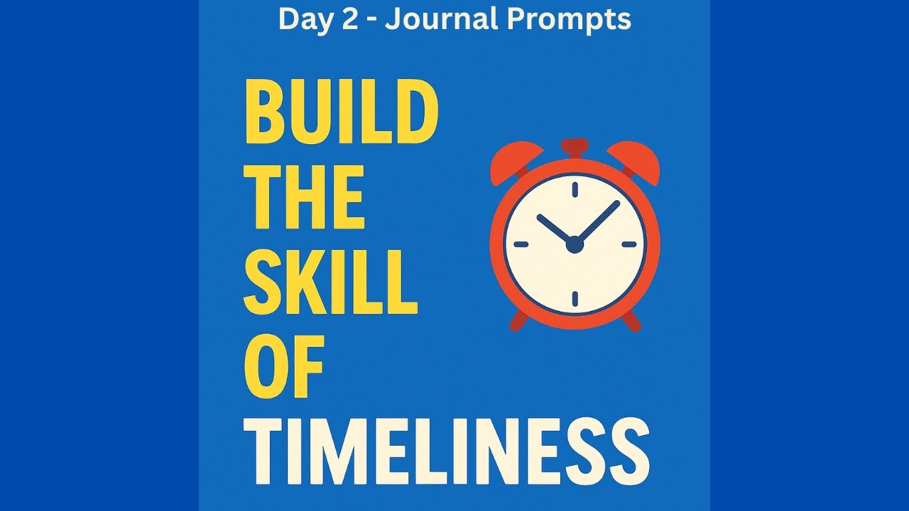 Day 2: Build the Skill of Timeliness (Stop Running Late!) | 30-Day ...