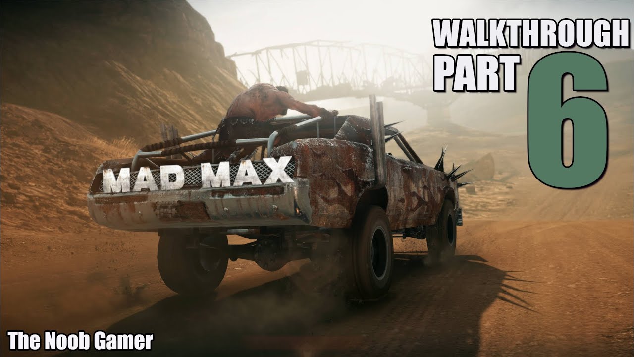 Mad Max the game walkthrough part 6 2022 - YouTube