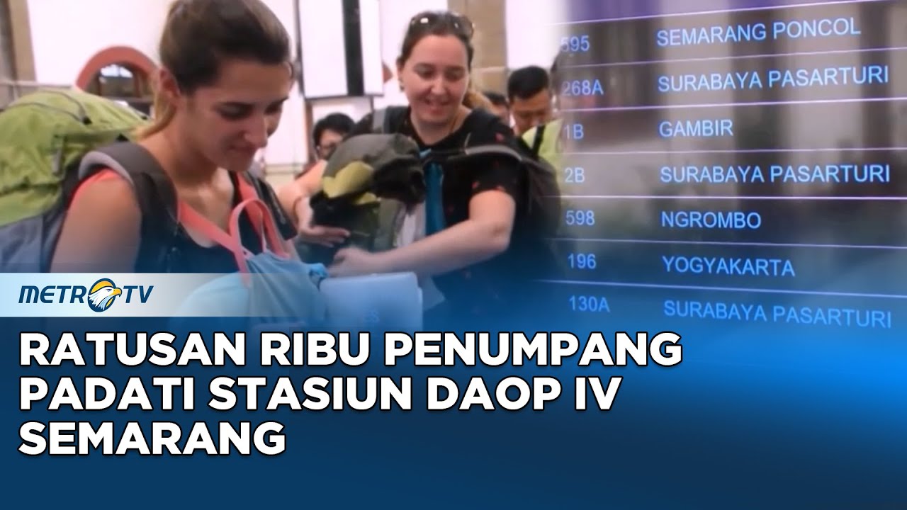 293 Lebih Penumpang KAI Padati Daop IV Semarang - YouTube
