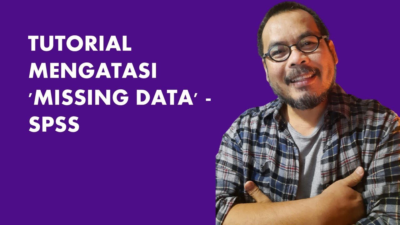 009 TUTORIAL Mengatasi missing Data SPSS YouTube 009 TUTORIAL Mengatasi missing Data SPSS YouTube