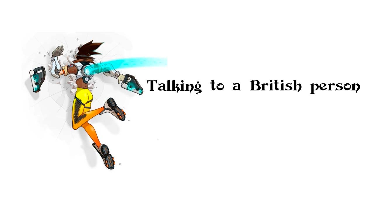 OverWatch - Talking with a british person - YouTube