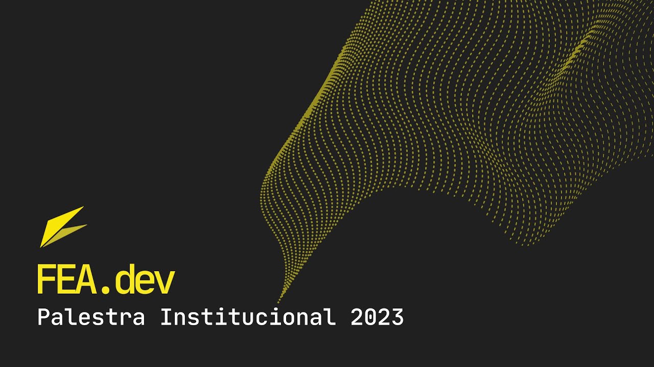 Palestra Institucional FEA.dev | 2023.1 - YouTube