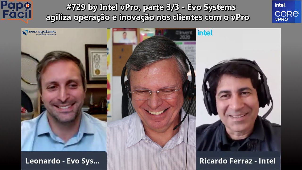 #729 by Intel vPro, parte 3/3 Evo Systems agiliza operação e inovação ...