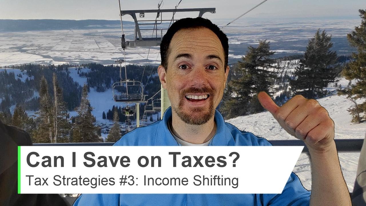 Ways You Can SAVE $$$ on TAXES part #3 of 4: the INCOME SHIFTING ...