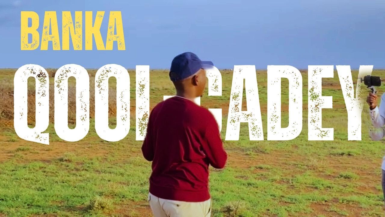 BANKA QOOL-CADEY IYO GEEL DHALAY - YouTube