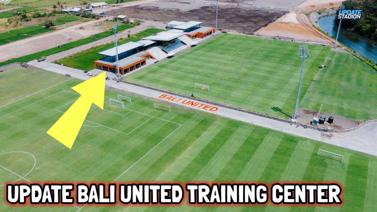Salut! KEREN BANGET! Update Bali United Training Center! Finishing ...