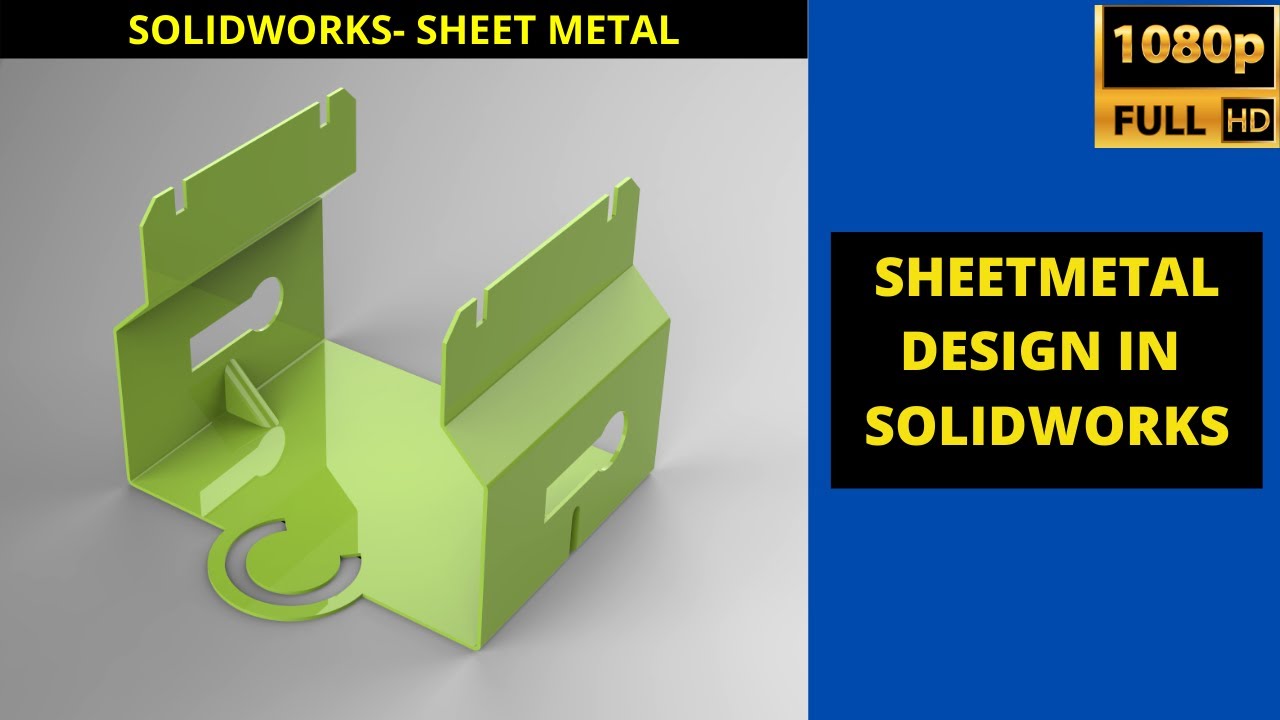 SHEETMETAL DESIGN IN SOLIDWORKS|SOLIDWORK SHEETMETAL TUTORIAL| HOW TO ...