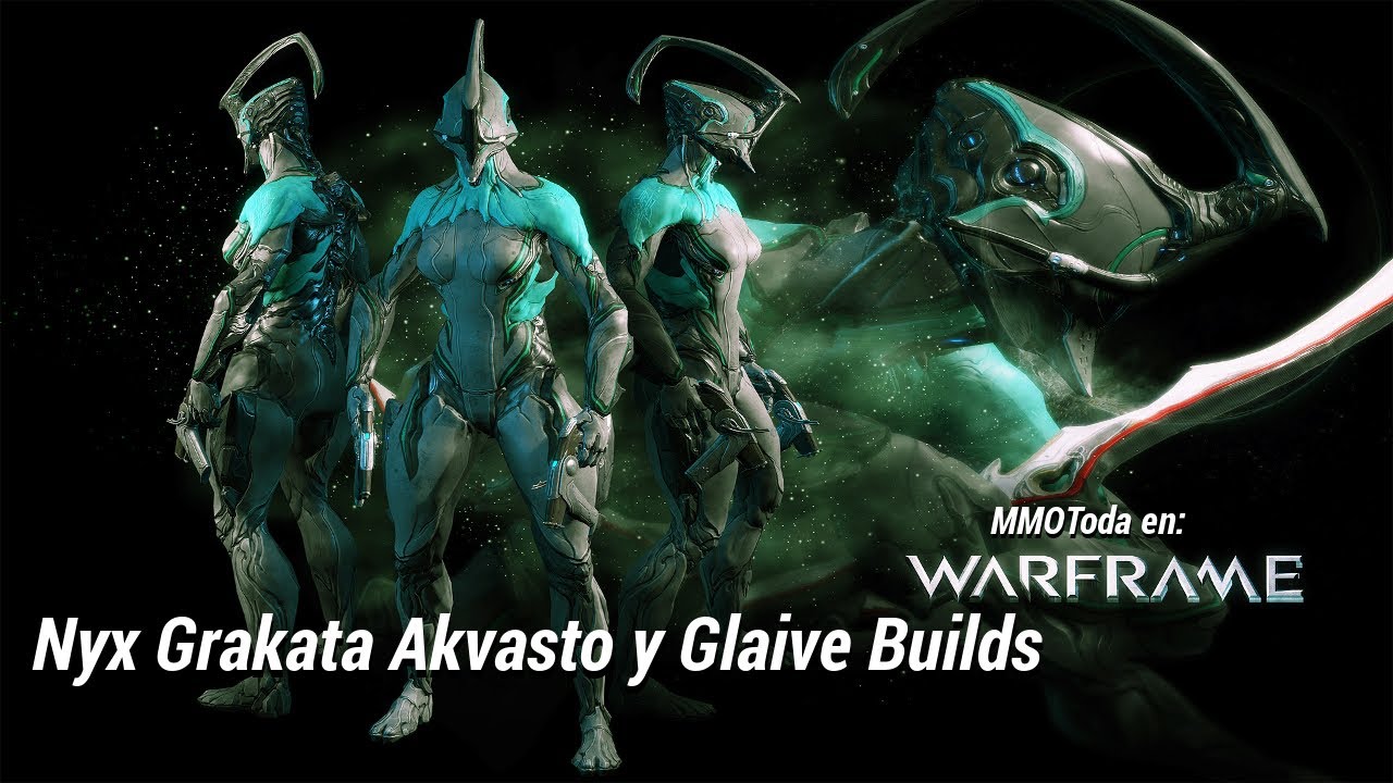 Warframe | Nyx Build | Grakata Build | Akvasto Build | Glaive Prime ...