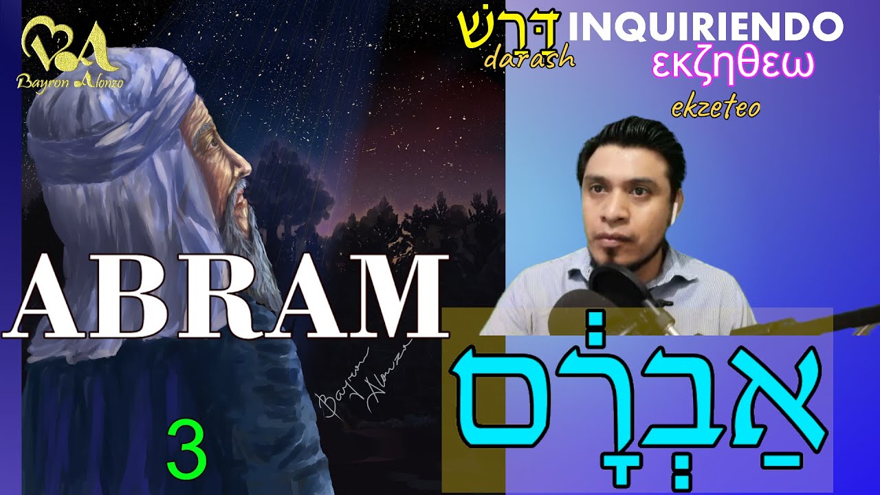 Significado Hebreo Abram 3 el nombre Abraham - Inquiriendo Darash ...