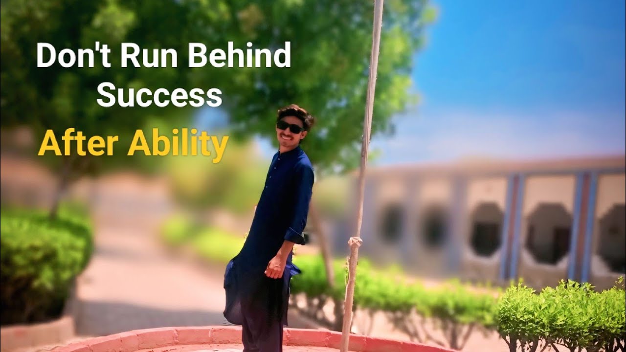 Don't Chase Success | Build Your Ability and Let Success Follow - YouTube