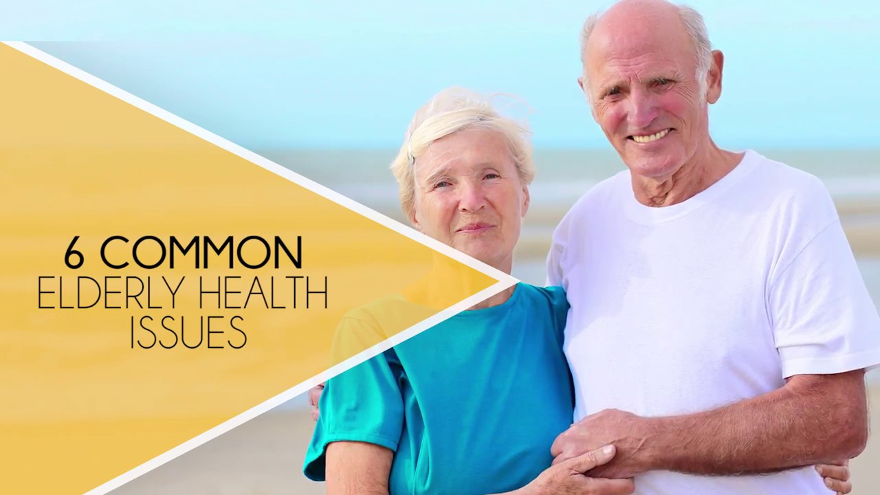 06 COMMON ELDERLY HEALTH ISSUES - YouTube