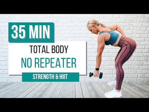 35 MIN TOTAL BODY NO REPEATER | Strength & HIIT Workout - YouTube