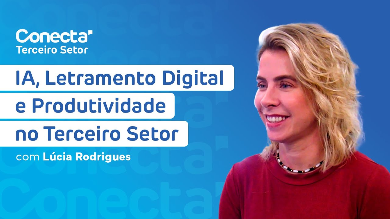 Conecta Lúcia Rodrigues | IA, Letramento Digital e Produtividade no ...