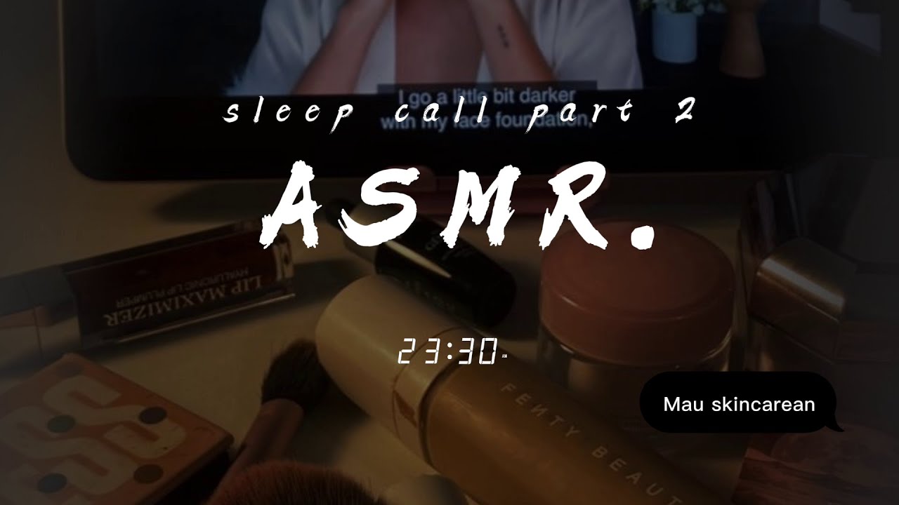 ASMR Girlfriend | Nemenin Pacar Skincare - Sleep Call part.2 | Roleplay ...