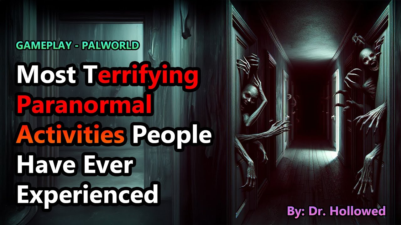 Most Terrifying Paranormal Activities People Have Ever Experienced ...