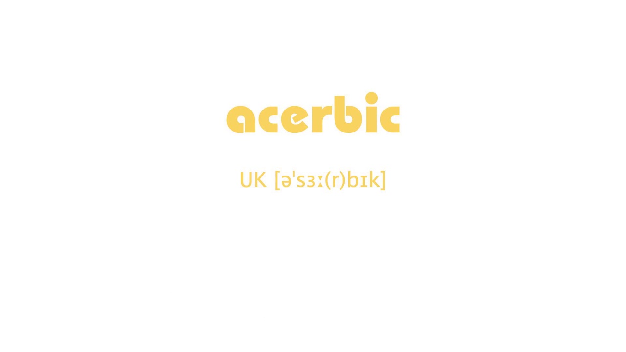 How to Pronounce acerbic - YouTube
