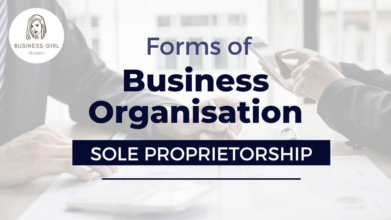 Sole Proprietorship| Forms of business organization | Business Studies ...